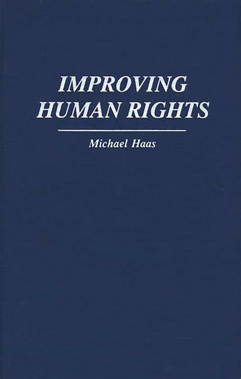 Improving Human Rights Michael Haas Praeger