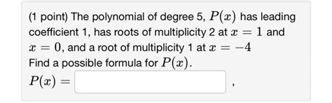 Solved 1 Point The Polynomial Of Degree 5 P X Has Leading