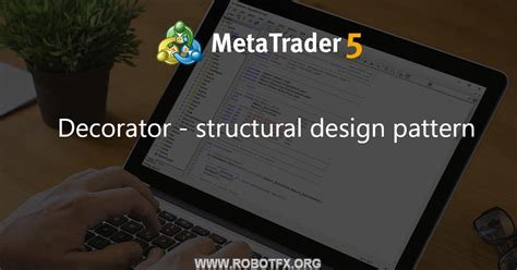 decorator structural design pattern library metatrader 5 [download