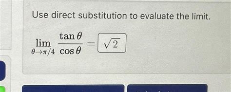 Solved Use Direct Substitution To Evaluate The