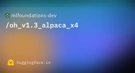 Mlfoundations Dev Oh V1 3 Alpaca X4 Hugging Face