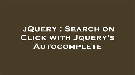 Jquery Search On Click With Jquerys Autocomplete Youtube