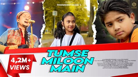 Pawandeep Rajan`s Tumse Miloon Main Music Remy Lachman Featuring