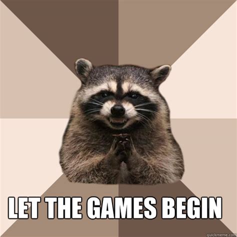 Let The Games Begin Meme