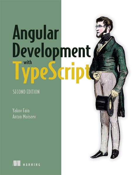 Angular Development With Typescript Fain Yakov Moiseev Anton 9781617295348 Books