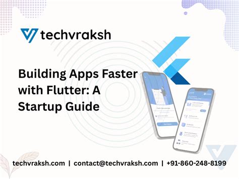 Building Apps Faster With Flutter A Startup Guide Techvraksh
