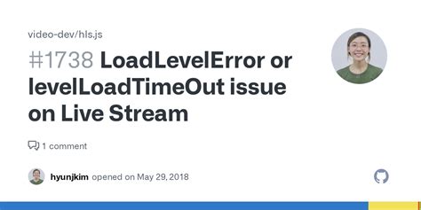 LoadLevelError Or LevelLoadTimeOut Issue On Live Stream Issue 1738 Video Dev Hls Js GitHub