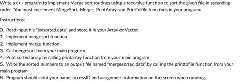 Solved Write A C Program To Implement Merge Sort Routines Chegg Com
