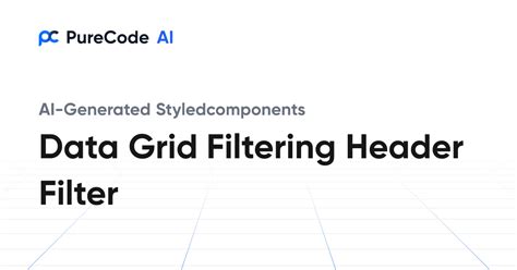Generate Styledcomponents Data Grid Filtering Header Filter