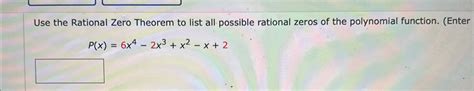 use the rational zero theorem to list all possible