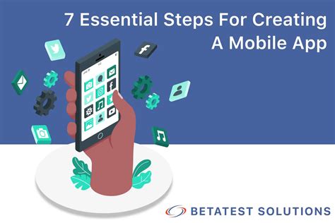 Essential Steps For Creating A Mobile App