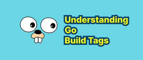 Understanding Go Build Tags Leapcell