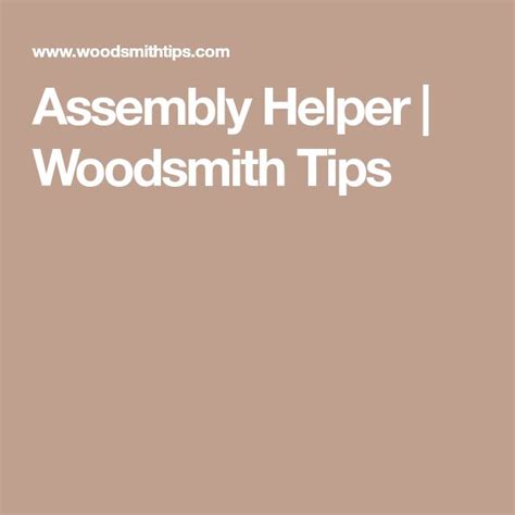 Assembly Helper Woodsmith Tips Helper Assembly Woodworking Tips