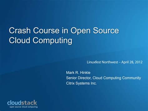 Linuxfest Northwest Crash Course In Open Source Cloud Computing Ppt