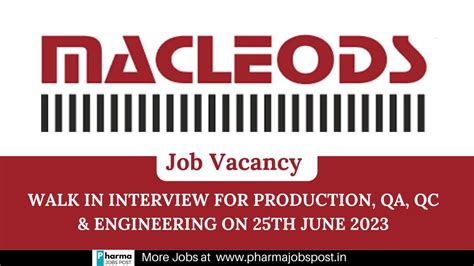 Macleods Walk In Interview For Production Qa Qc And Engineering On
