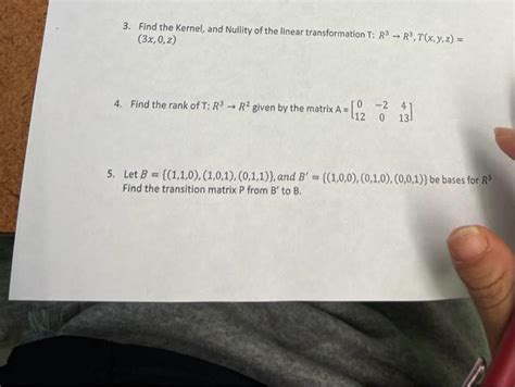 Solved 3 Find The Kernel And Nullity Of The Linear
