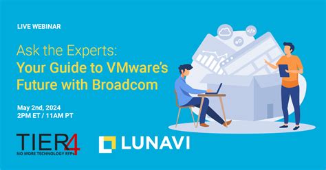 Ask The Experts Your Guide To Vmwares Future With Broadcom