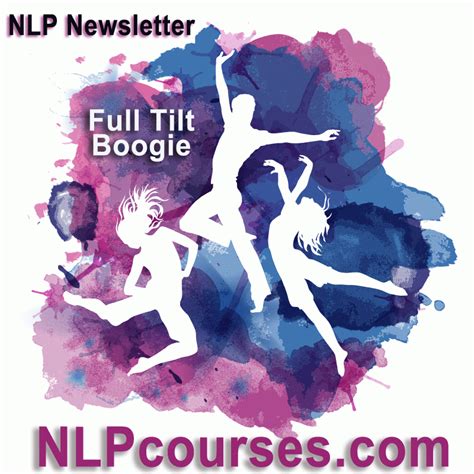 Nlp Newsletter Full Tilt Boogie Home Of Nlp Courses