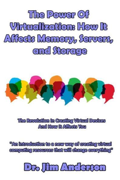 The Power Of Virtualization How It Affects Memory Servers And