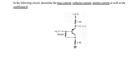 Solved In The Following Circuit Determine The Base Current