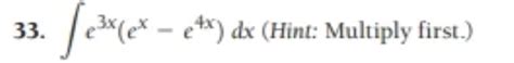 solved find the integral ∫﻿﻿e3x ex e4x dx hint multiply