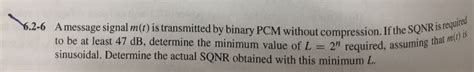Solved A Message Signal Mt Is Transmitted By Binary Pcm