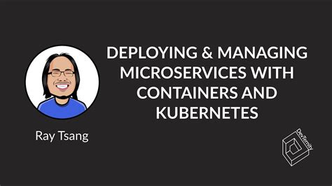 🚀 Deploying And Managing Microservices With Containers And Kubernetes