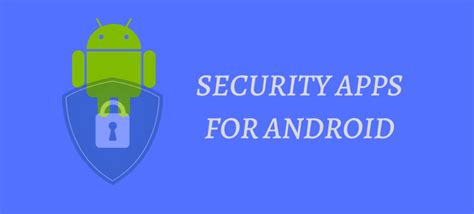 Best Security Apps For Android To Protect Your Phones