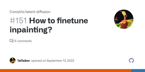 How To Finetune Inpainting Issue CompVis Latent Diffusion GitHub