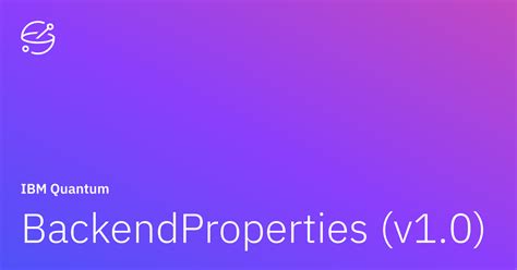 backendproperties v1 0 ibm quantum documentation