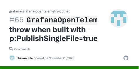 GrafanaOpenTelemetryResourceDetector Detect Throw When Built With P PublishSingleFile True