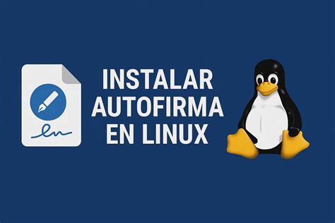 Як легко встановити Autofirma на Linux крок за кроком оновлено