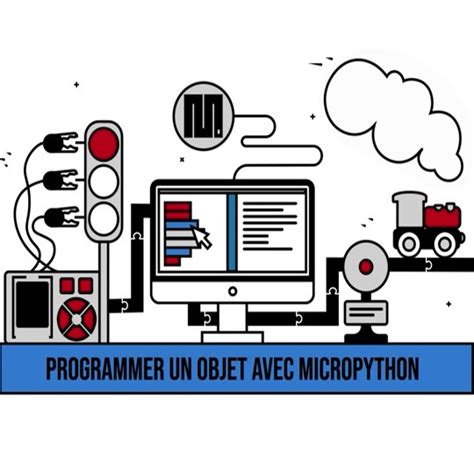Mooc Programmer Un Objet Avec Micropython Culturesciences De L