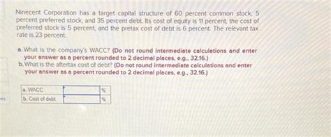 Solved Ninecent Corporation Has A Target Capital Structure