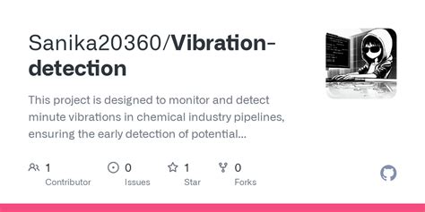 GitHub Sanika Vibration Detection This Project Is Designed To Monitor And Detect Minute