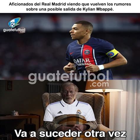 Meme Del DÍa Vuelve La Novela De MbappÉ