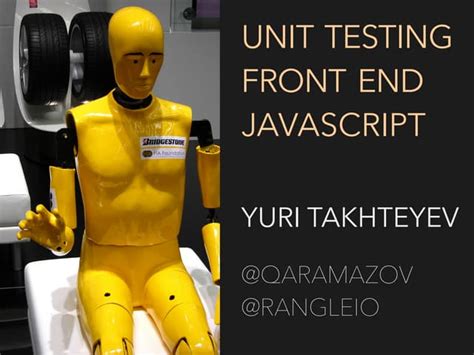 Unit Testing Front End Javascript Ppt