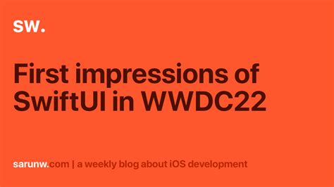 first impressions of swiftui in wwdc22 sarunw