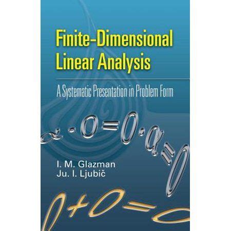 Finite Dimensional Linear Analysis A Systematic Presentation In Problem Form