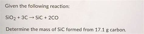 solved given the following reaction sio2 3c sic 2c0 determine the