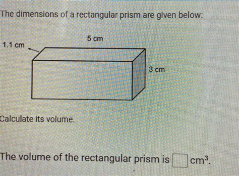 solved the dimensions of a rectangular prism are given below 1 1 cm