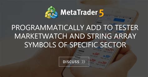 Programmatically Add To Tester Marketwatch And String Array Symbols Of