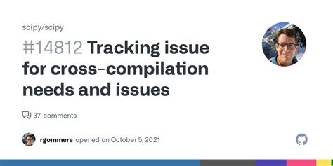 Tracking Issue For Cross Compilation Needs And Issues · Issue 14812 · Scipyscipy · Github
