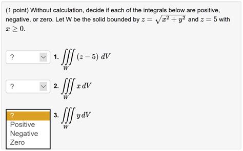 solved 1 point without calculation decide if each of the integrals