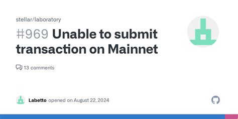 Unable To Submit Transaction On Mainnet · Issue 969 · Stellarlaboratory · Github
