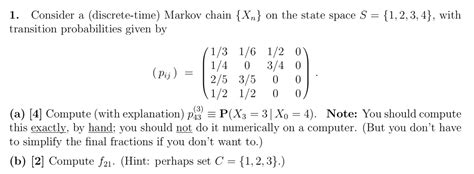 solved 1 consider a discrete time markov chain {x} on the