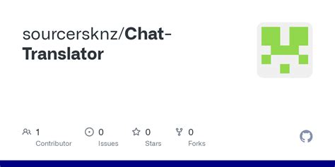 Github Sourcersknzchat Translator
