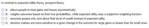 Solved N Contrast To Expected Utility Theory Prospect