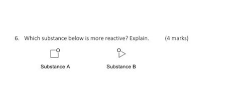 6 Which Substance Below Is More Reactive Explain 4 Marks C1coc1 ∘