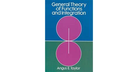 General Theory Of Functions And Integration By Angus E Taylor